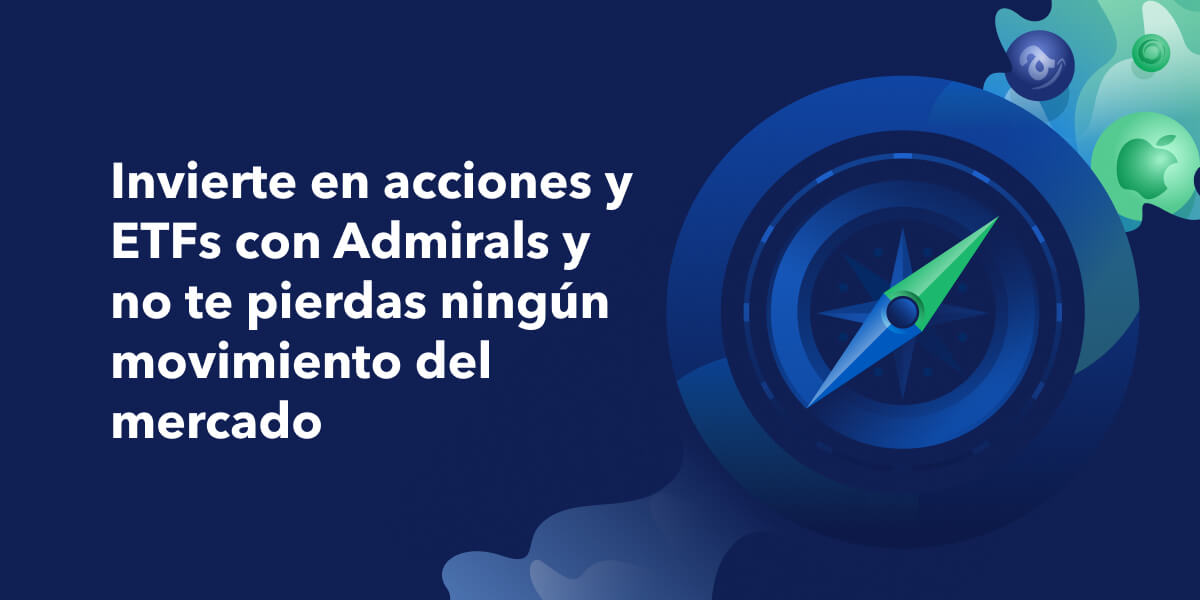 Empieza a invertir en Acciones y ETFs con Admirals